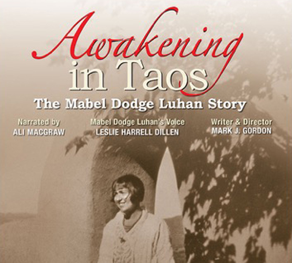 Taos premiere of Mabel Dodge Luhan film, Awakening in Taos - The Mabel ...